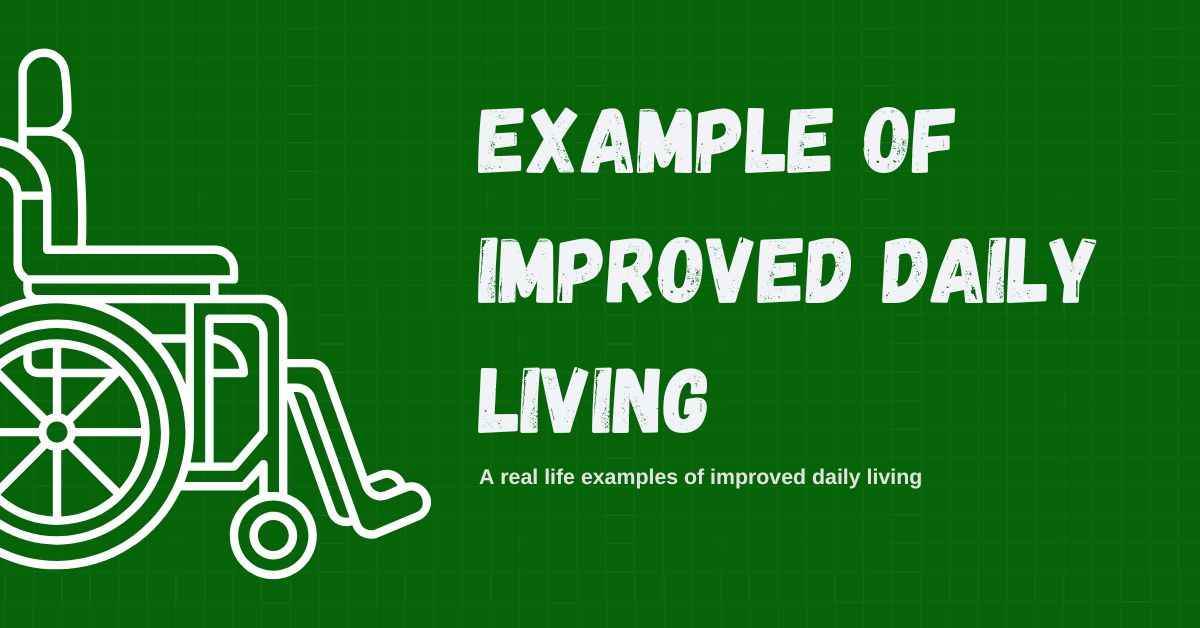 Improved Daily Living NDIS: How it Can Enhance Your Life
